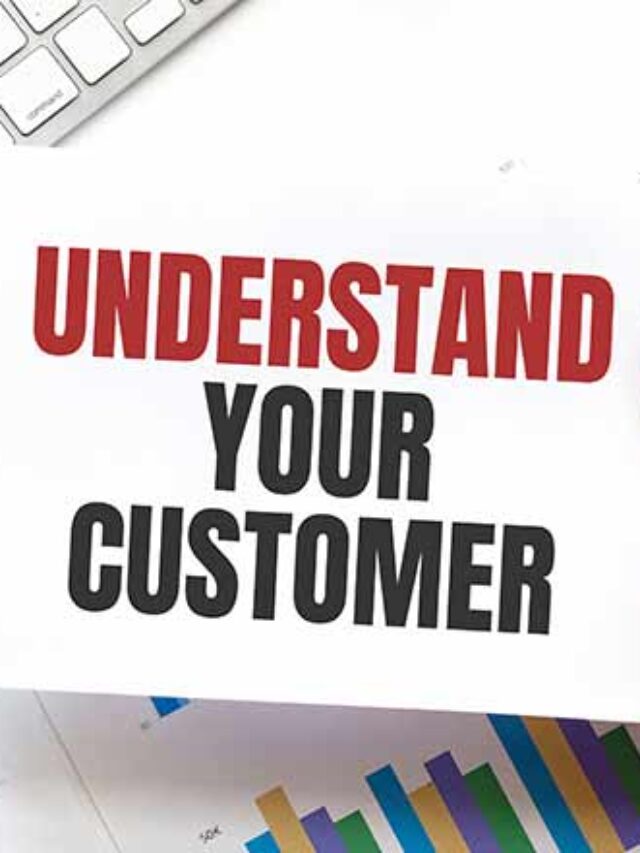 How To Understand Your Customers